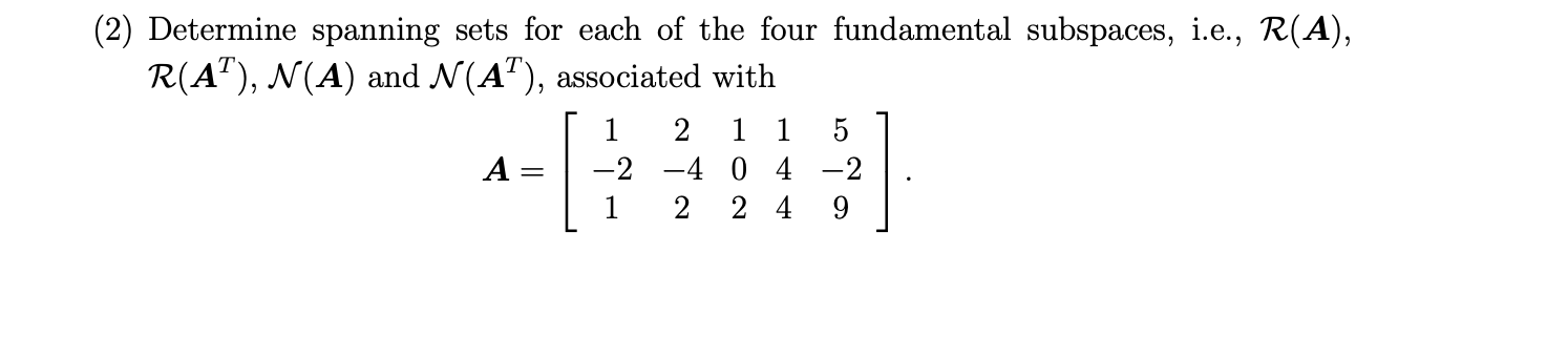 Solved (2) Determine spanning sets for each of the four | Chegg.com