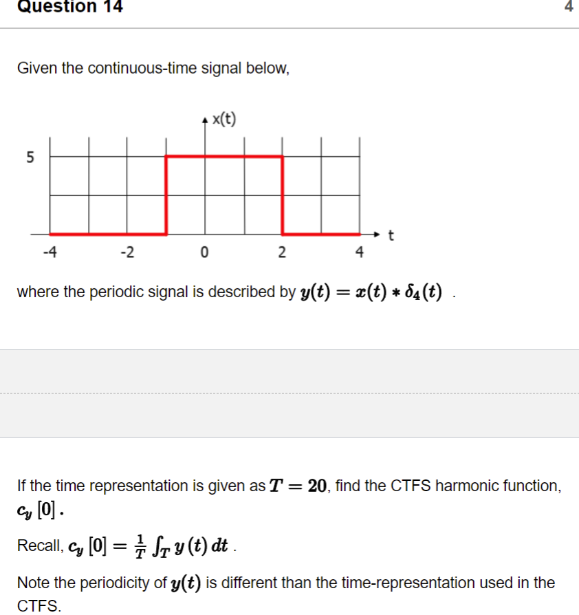 Question 14 Given the continuous-time signal below, | Chegg.com
