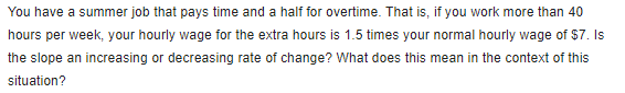 Solved You have a summer job that pays time and a half for | Chegg.com