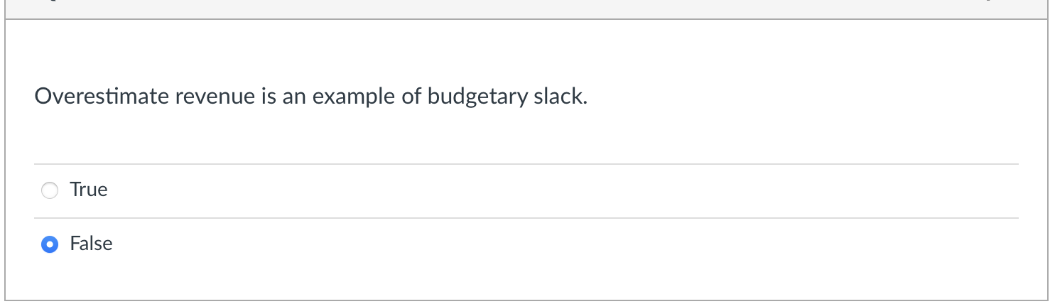 Solved Overestimate revenue is an example of budgetary | Chegg.com