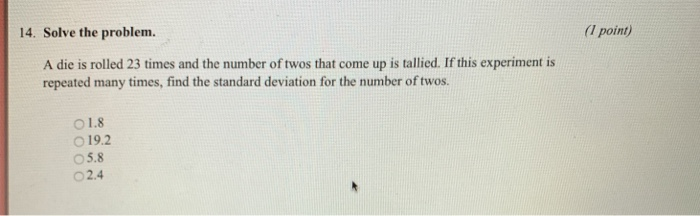 Solved 14. Solve the problem. (1 point) A die is rolled 23 | Chegg.com