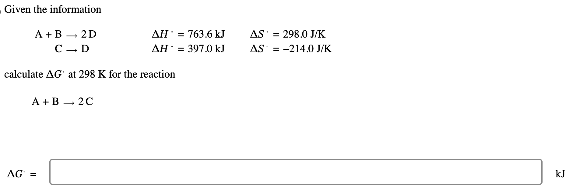 Solved Given the information A+BC 2D DΔ𝐻∘Δ𝐻∘=763.6 | Chegg.com