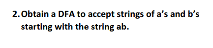 Solved 2. Obtain a DFA to accept strings of a's and b's | Chegg.com