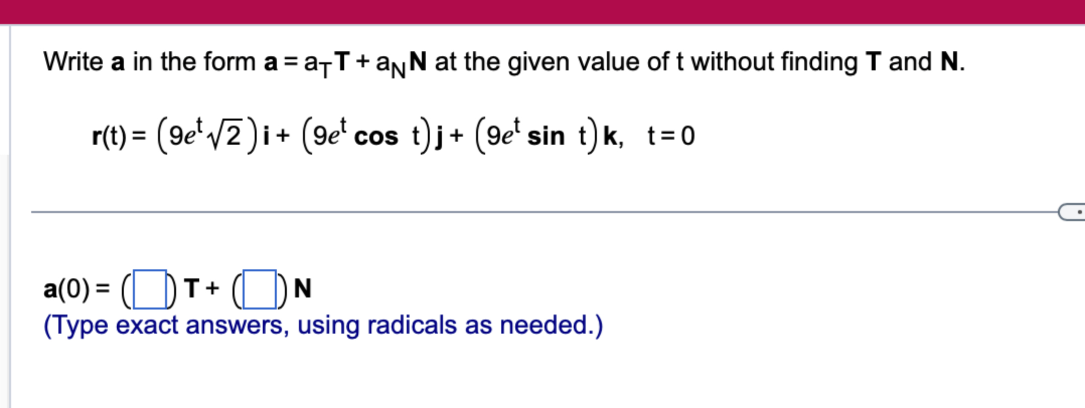 Solved Write a ﻿in the form a=aTT+aNN ﻿at the given value of | Chegg.com