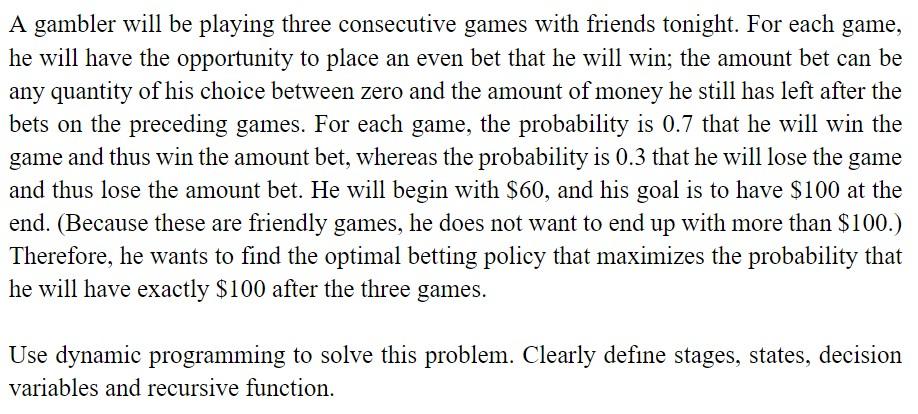 Solved A gambler will be playing three consecutive games | Chegg.com