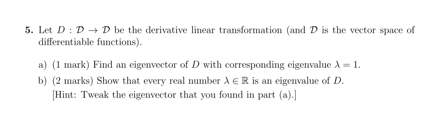 Solved 5. Let D:D + D be the derivative linear | Chegg.com