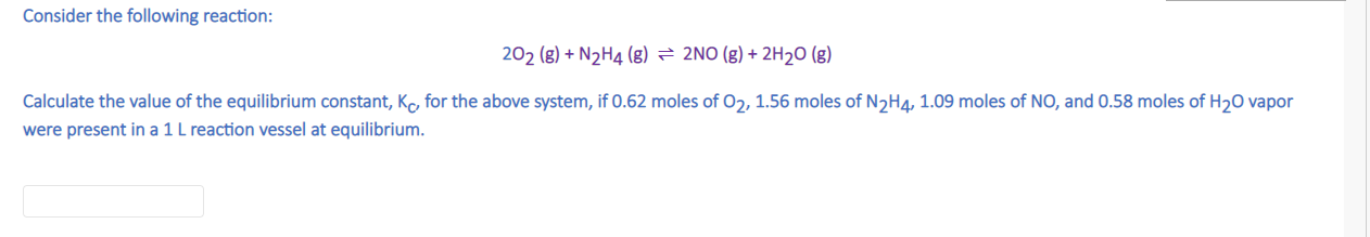 Solved Consider the following reaction: 202 (g) + N2H4 (g) = | Chegg.com