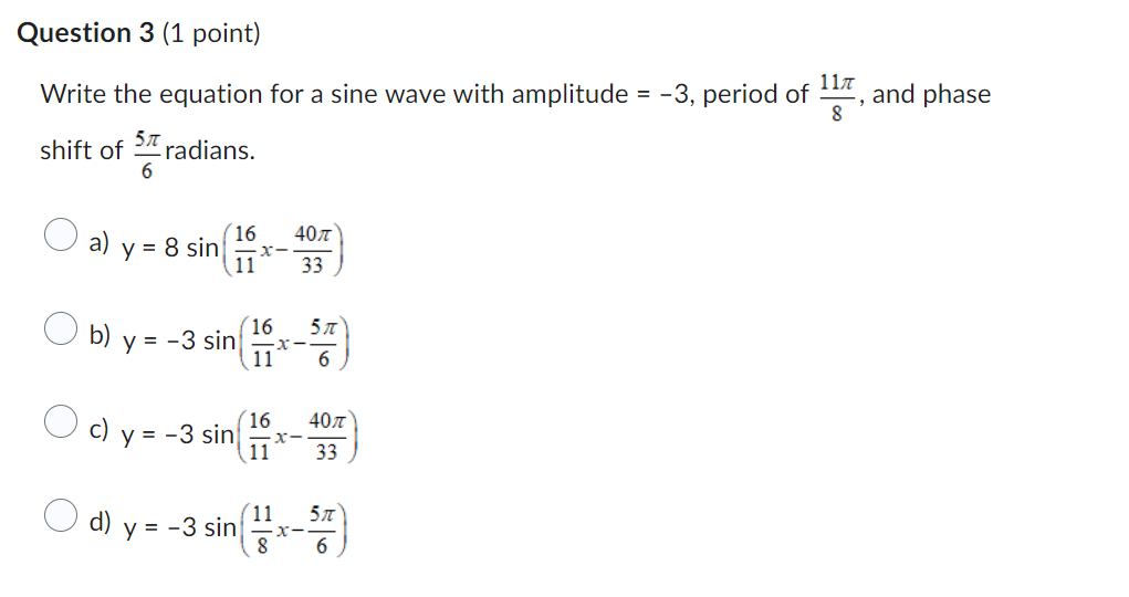 Solved Question 3 (1 ﻿point)Write the equation for a sine | Chegg.com