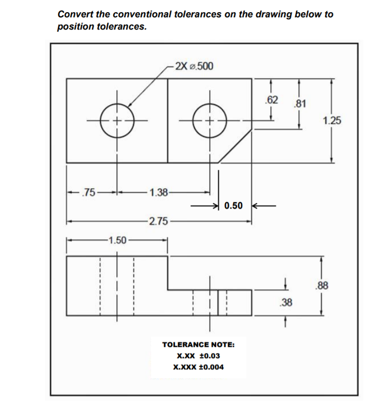 Solved Convert the conventional tolerances on the drawing | Chegg.com