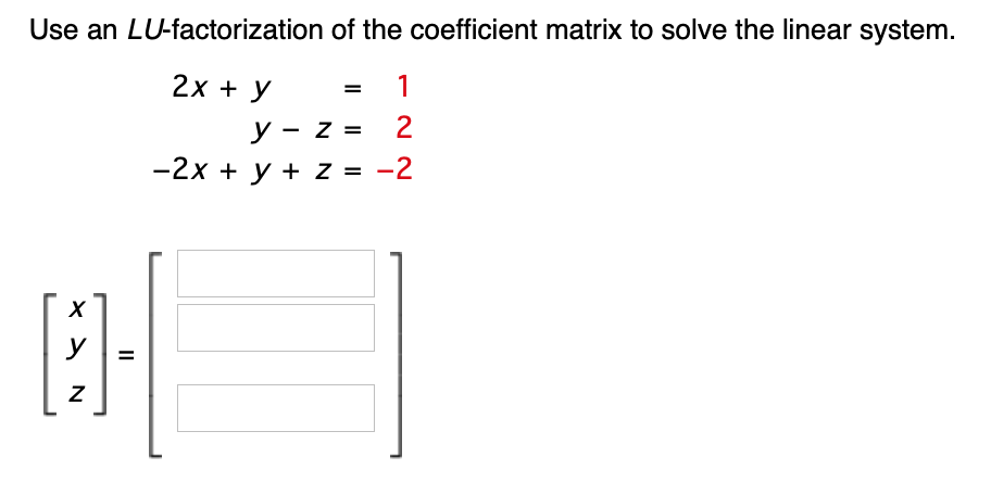 Solved Use An Lu Factorization Of The Coefficient Matrix To