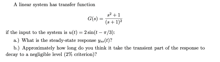 Solved A linear system has transfer function 32 + 1 G(8) = | Chegg.com