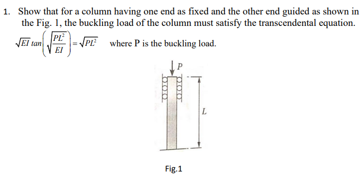 Solved 1. Show that for a column having one end as fixed and | Chegg.com
