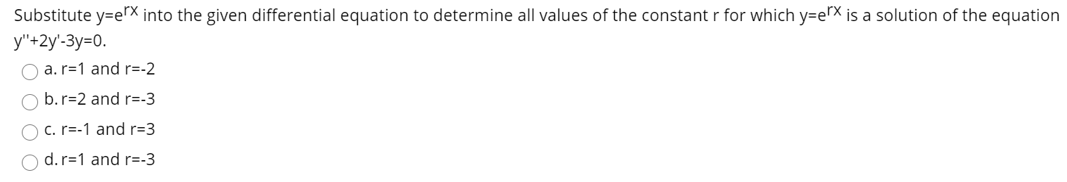 Solved Substitute y=erx into the given differential equation | Chegg.com