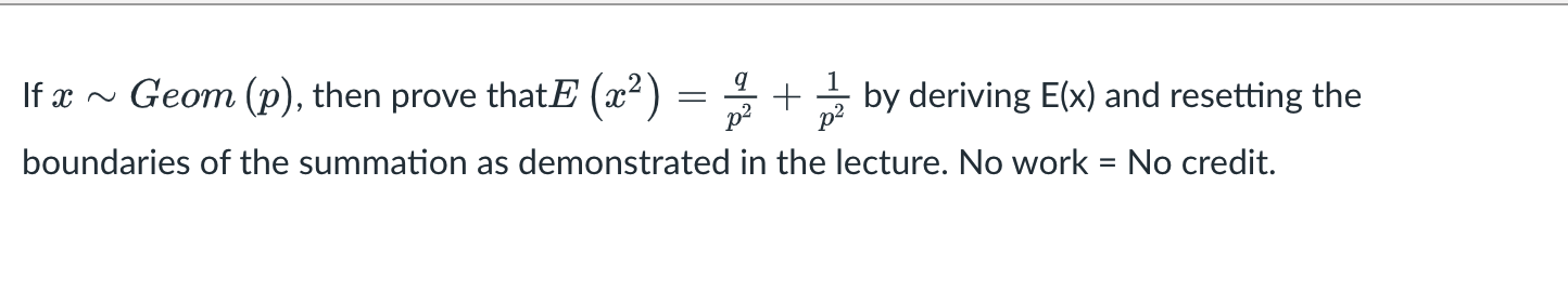 Solved If x ~ Geom (p), then prove that E (22) = + 1 by | Chegg.com