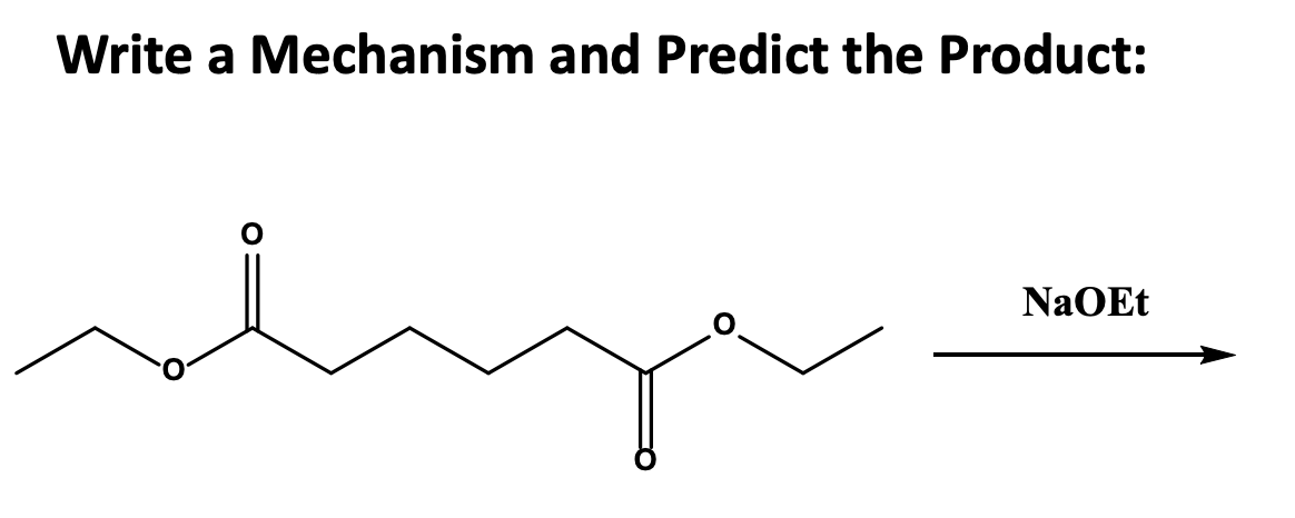 Solved Write a Mechanism and Predict the Product: NaOEt | Chegg.com