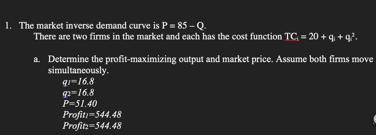 Solved 1. The market inverse demand curve is P = 85 - Q. | Chegg.com