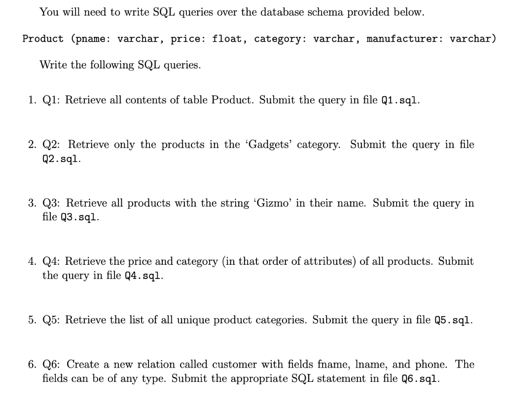 Solved You will need to write SQL queries over the database | Chegg.com