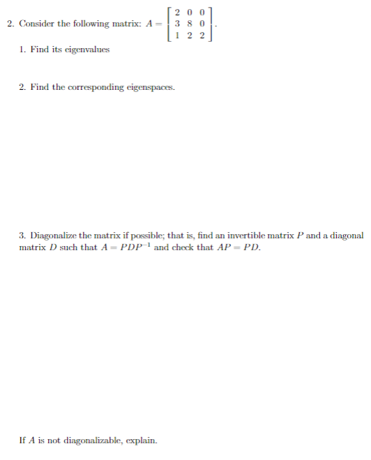 Solved Consider the following matrix: A=⎣⎡231082002⎦⎤. 1. | Chegg.com
