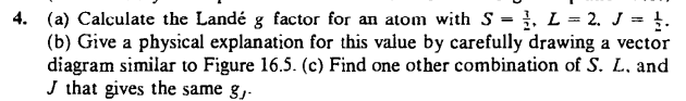 Solved Calculate the lande g factor for an atom with S=3/2, | Chegg.com