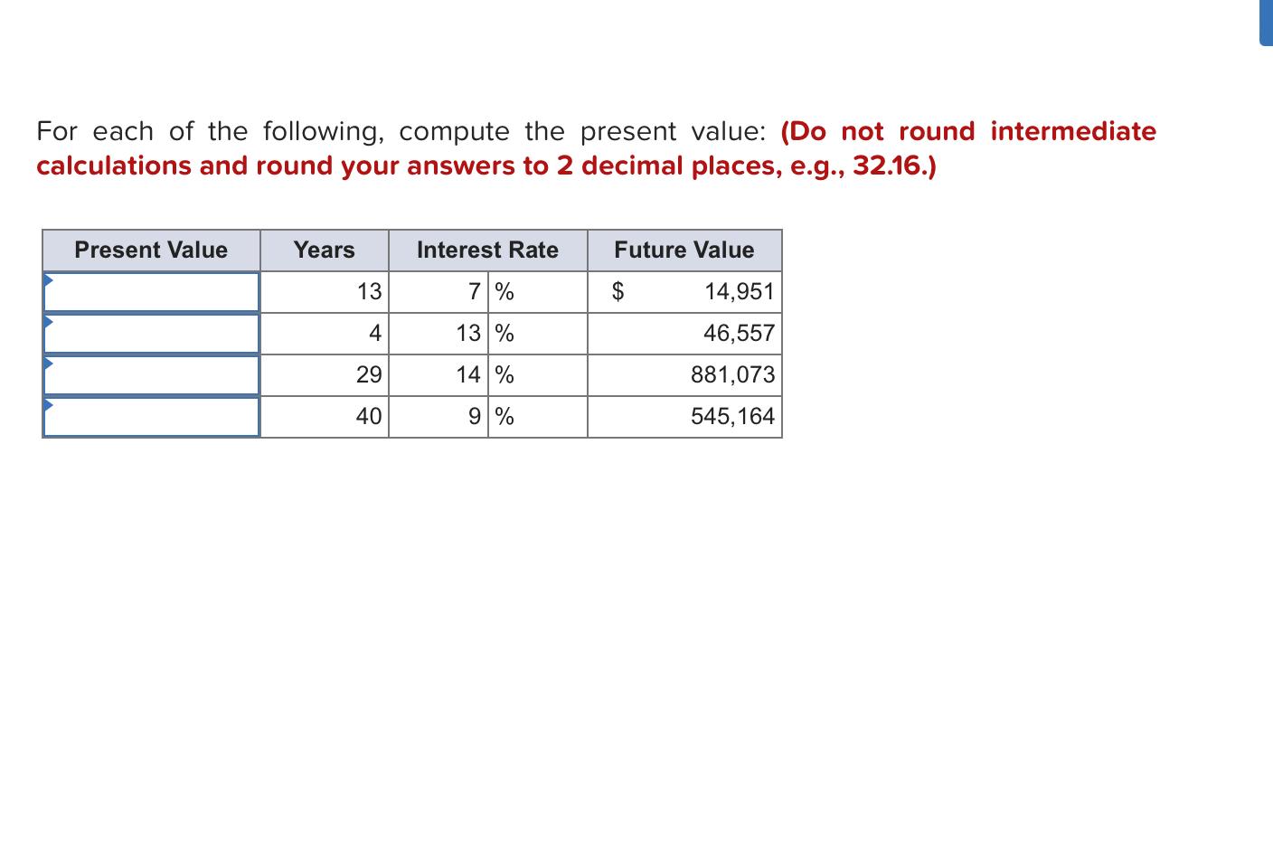 Solved For each of the following, compute the present value: | Chegg.com