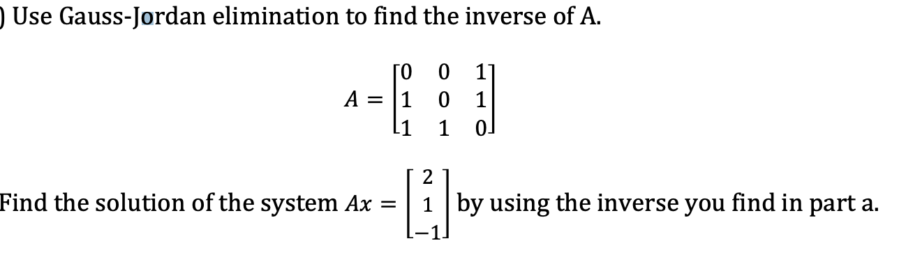 Solved Use Gauss-Jordan elimination to find the inverse of | Chegg.com