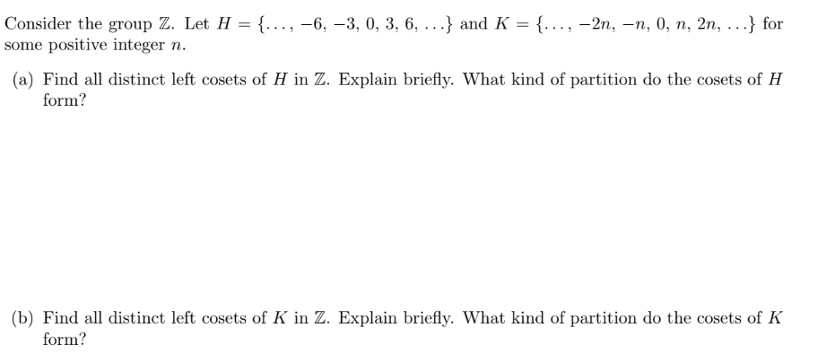 Solved Consider the group Z. Let H={…,−6,−3,0,3,6,…} and | Chegg.com