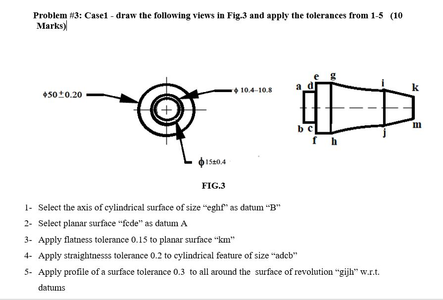 Solved Problem #3: Casel - draw the following views in Fig.3 | Chegg.com