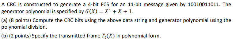 Solved A CRC is constructed to generate a 4-bit FCS for an | Chegg.com