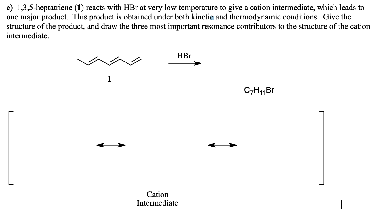Solved e) 1,3,5-heptatriene (1) reacts with HBr at very low | Chegg.com