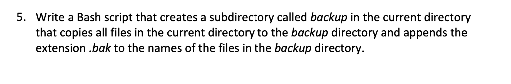 Solved 5 Write A Bash Script That Creates A Subdirectory