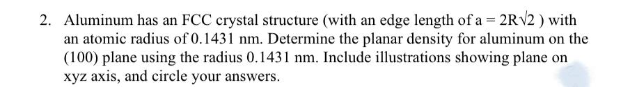 Solved 2. Aluminum has an FCC crystal structure (with an | Chegg.com