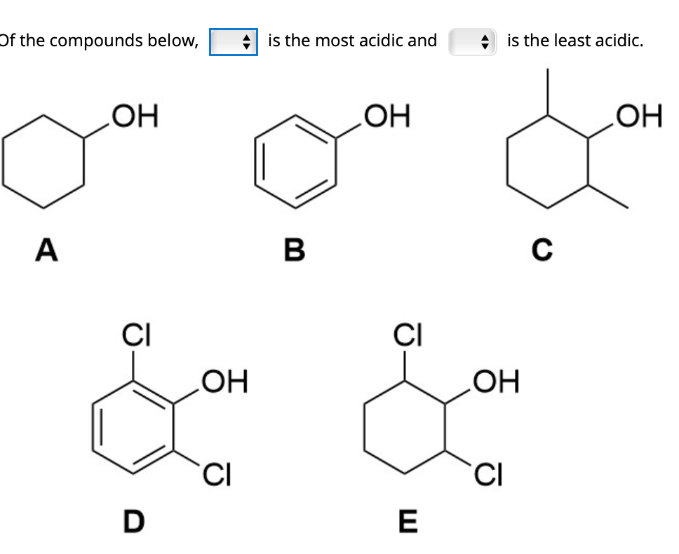 Solved Of the compounds below, is the most acidic and is the | Chegg.com