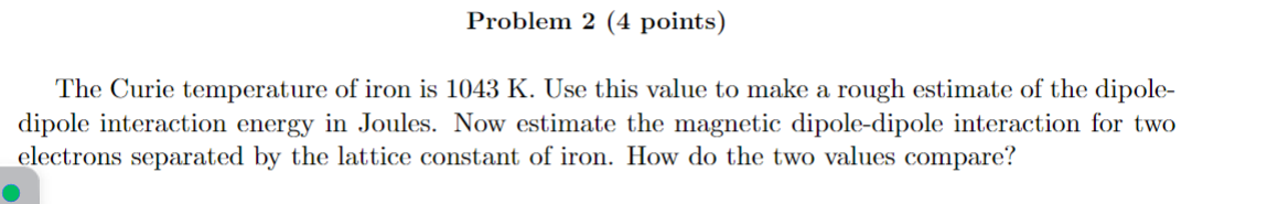 Solved Problem 2 (4 ﻿points)The Curie temperature of iron is | Chegg.com