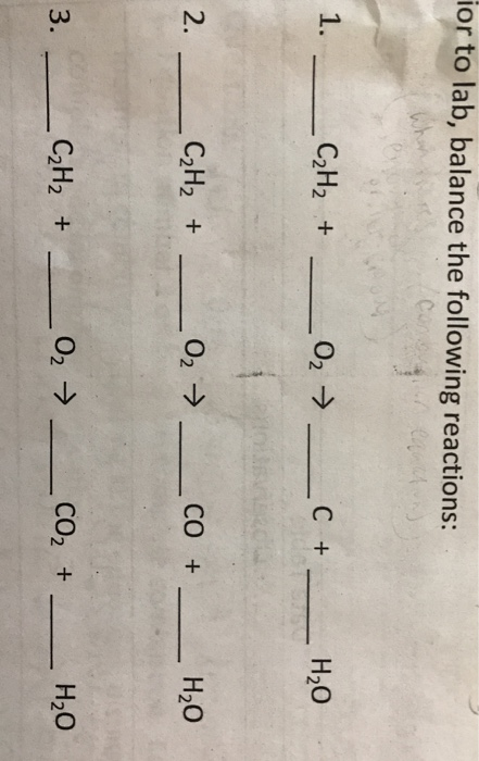 Solved or to lab, balance the following reactions: 1. C2H2 + | Chegg.com