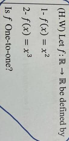Solved (H.W) Let f:R→R be defined by 1- f(x)=x2 2- f(x)=x3 | Chegg.com