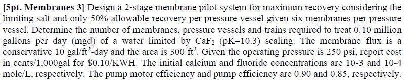 [5pt. Membranes 3] Design a 2-stage membrane pilot | Chegg.com