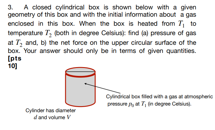 Solved 3. A closed cylindrical box is shown below with a | Chegg.com