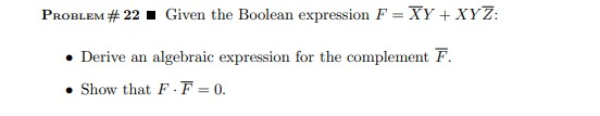 Solved PROBLEM #22 – Given the Boolean expression F = XY + | Chegg.com