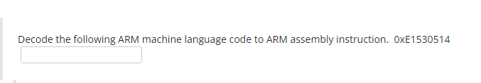 Solved Decode the following ARM machine language code to ARM | Chegg.com