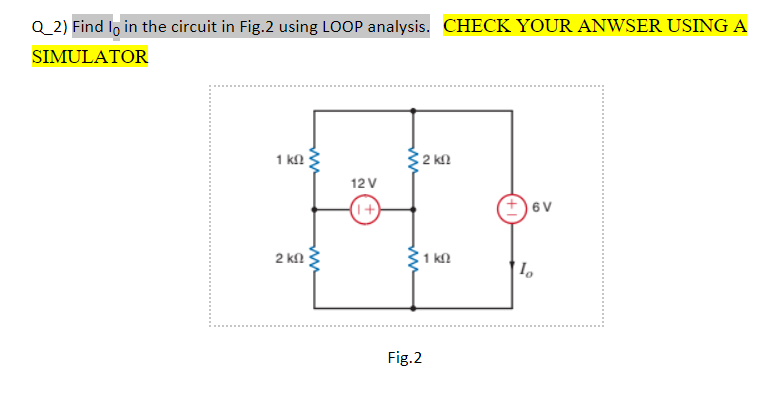 Solved Q_2) Find lo in the circuit in Fig.2 using LOOP | Chegg.com