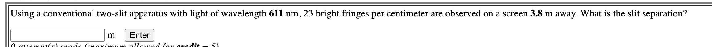 Solved Using a conventional two-slit apparatus with light of | Chegg.com