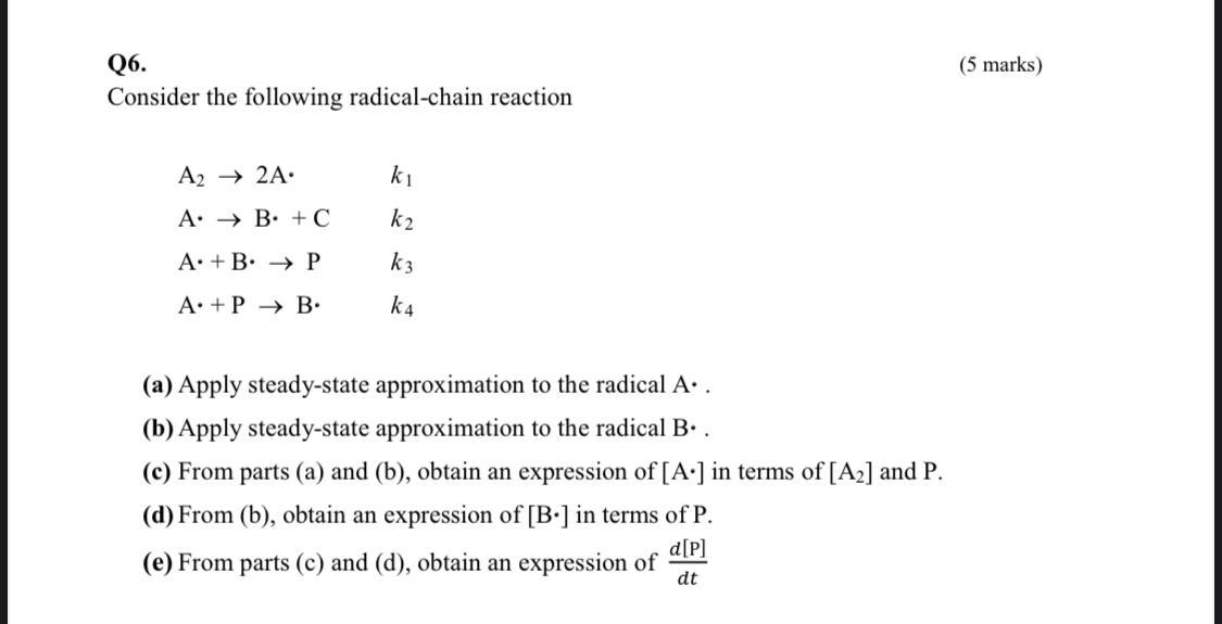 Solved (5 marks) Q6. Consider the following radical-chain | Chegg.com