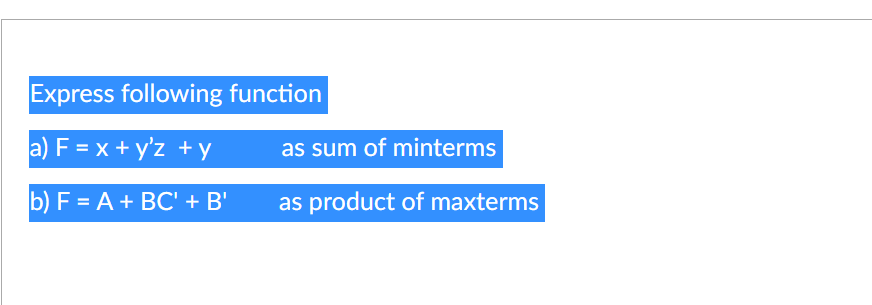 Solved Express following function a) F = x + y'z + y as sum | Chegg.com