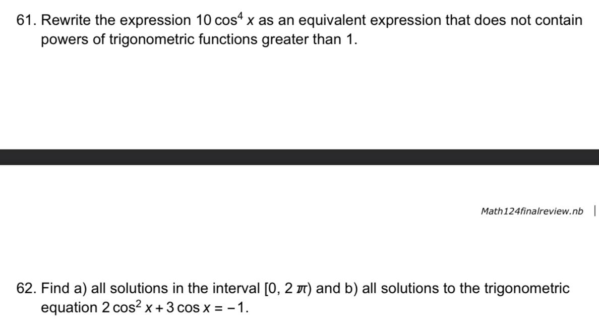 Solved 61. Rewrite the expression 10cos4x as an equivalent | Chegg.com