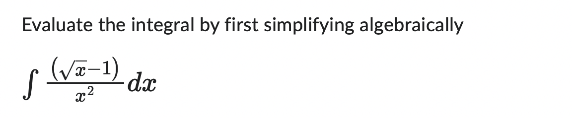 Solved Evaluate the integral by first simplifying | Chegg.com
