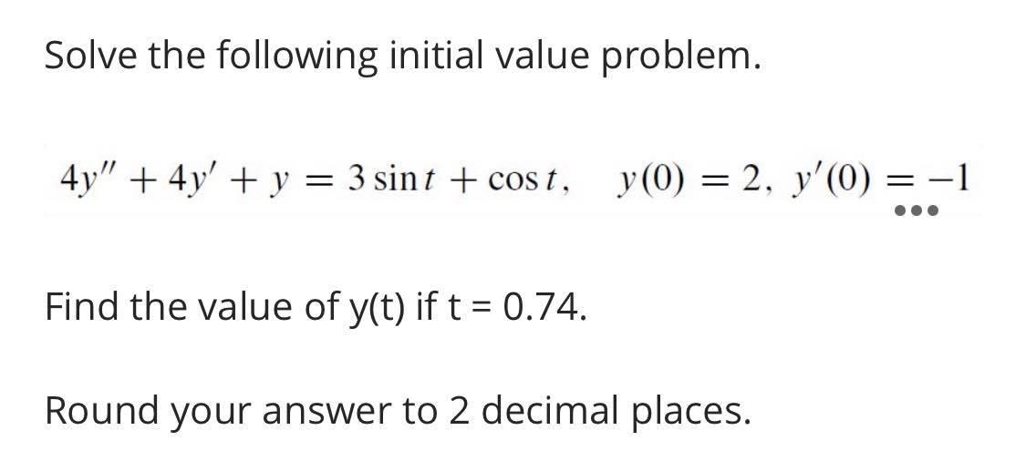 Solved Solve the following initial value problem. 4y" + 4y' | Chegg.com