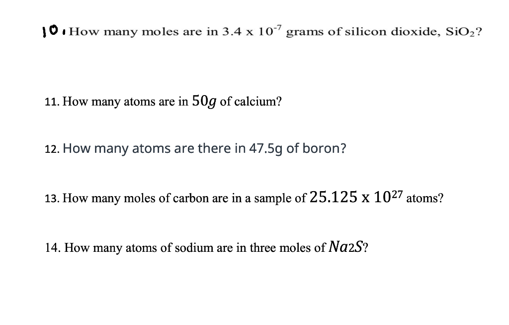 Solved 10. How many moles are in 3.4 x 10-7 grams of silicon | Chegg.com
