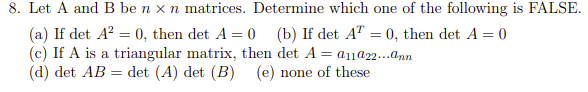 Solved 8. Let A and B be n×n matrices. Determine which one | Chegg.com