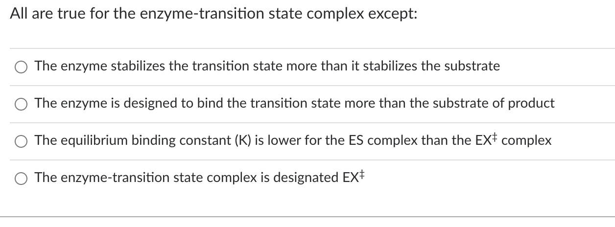 Solved All are true for the enzyme-transition state complex | Chegg.com