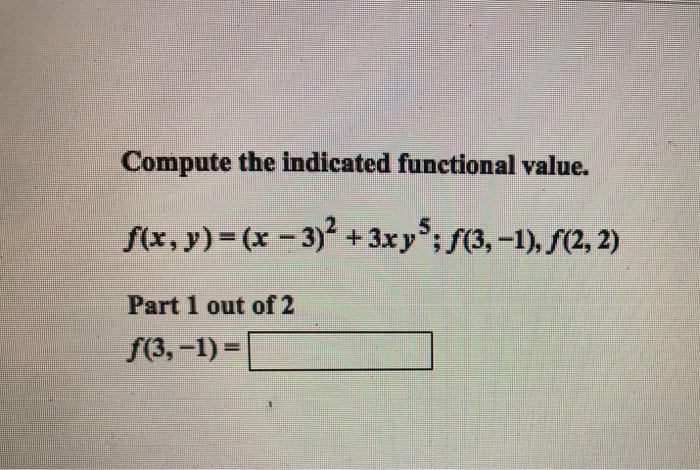 Solved Compute the indicated functional value. f(x, y) = | Chegg.com